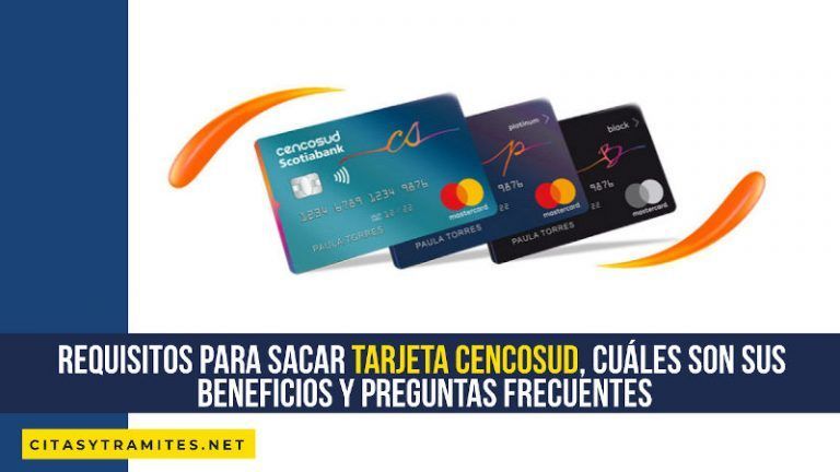 Requisitos para sacar tarjeta CENCOSUD, beneficios y FAQ